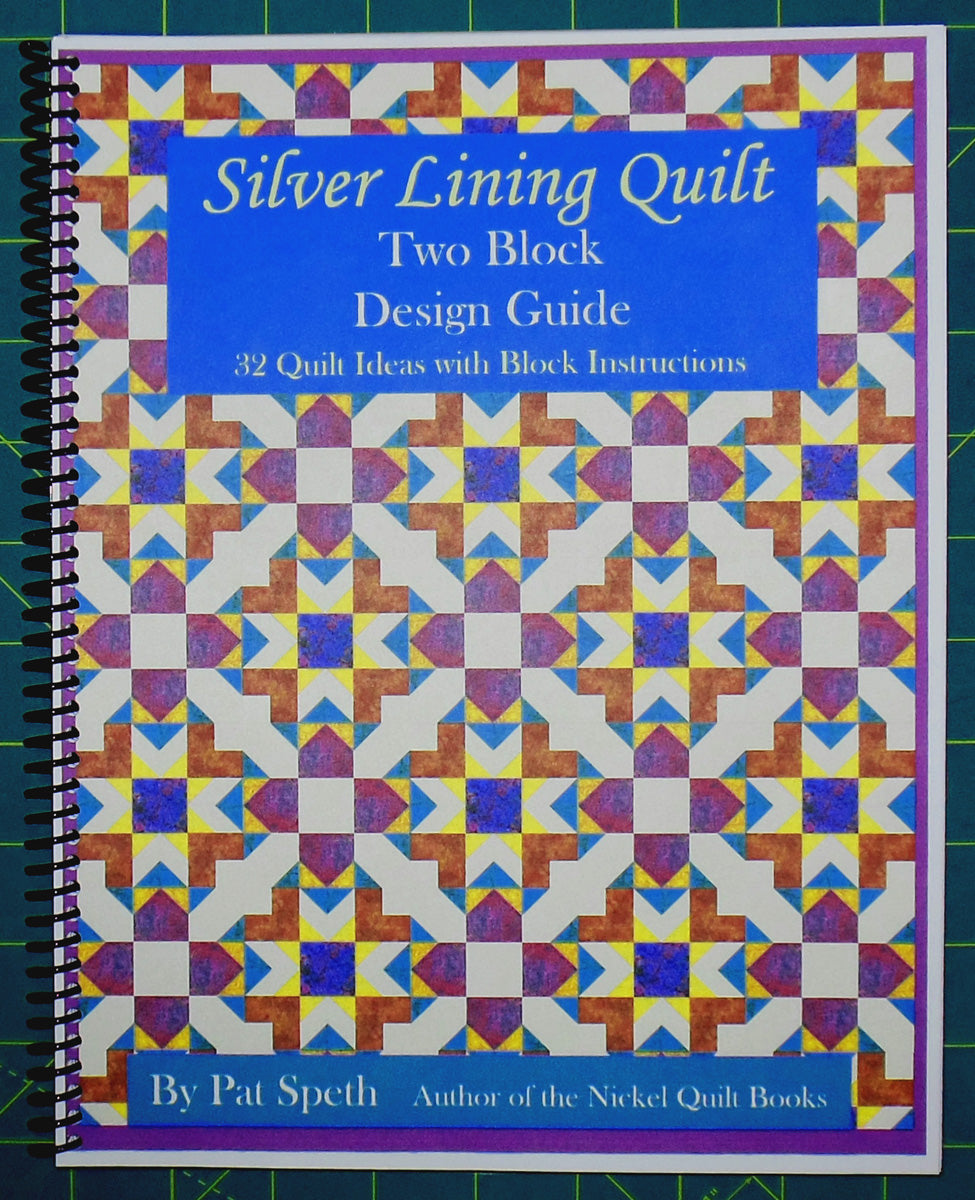 Silver Lining Quilt Two Block Design Guide in Print – Pat Speth Quilts